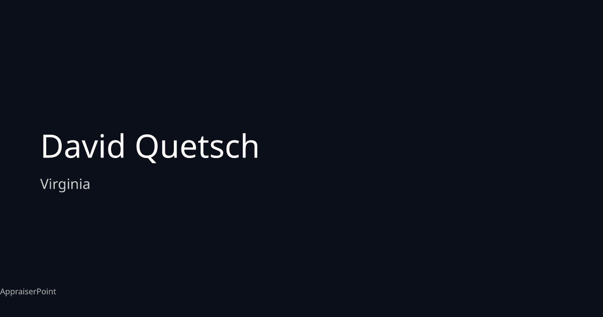 David Quetsch, Certified Residential – Licensed Real Estate Appraiser ...
