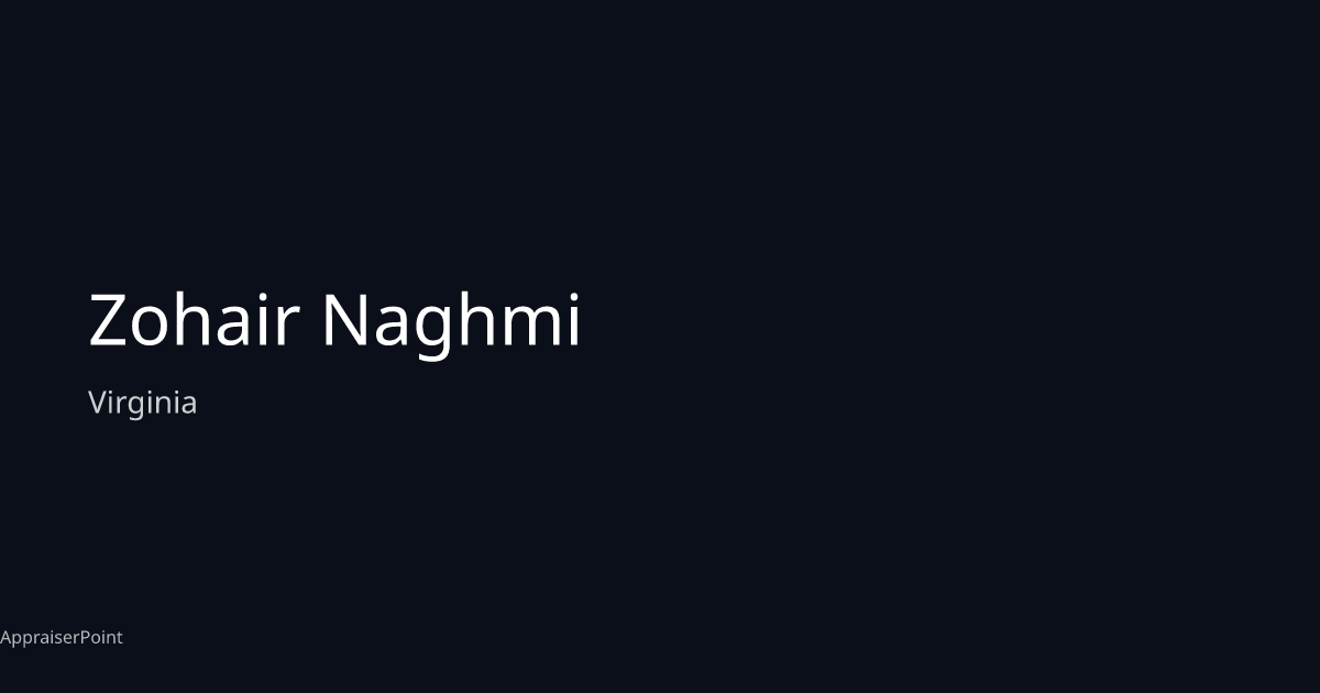 Zohair Naghmi, Certified Residential – Licensed Real Estate Appraiser ...